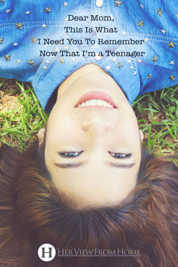Dear Mom, This Is What I Need You To Remember Now That I'm a Teenager ...
